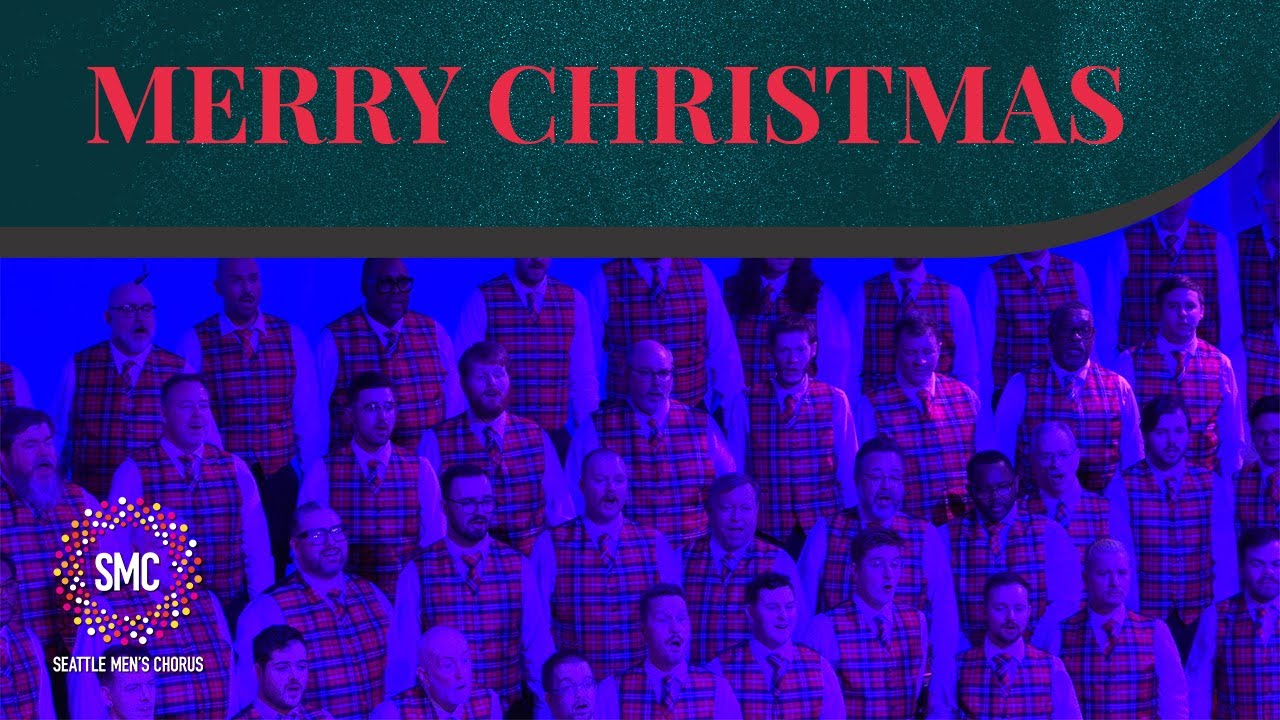 Merry Christmas | Seattle Men's Chorus - YouTube