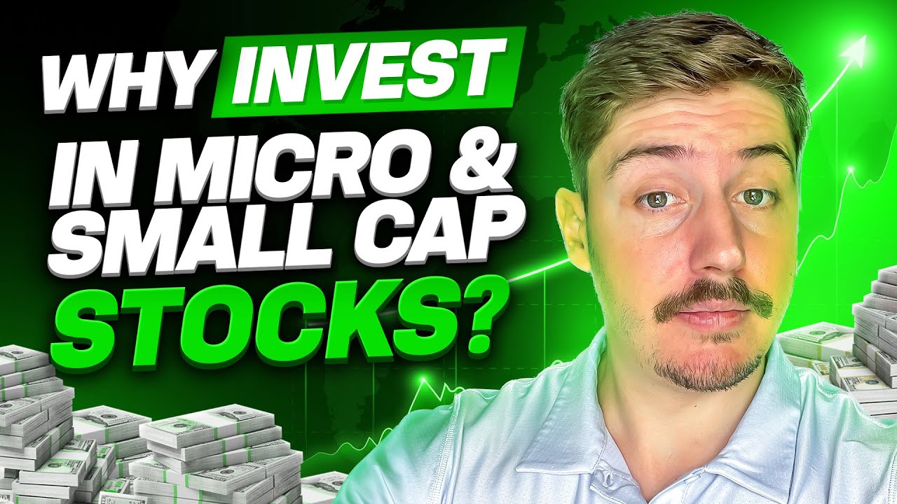 Why You Should Invest In Micro-Cap And Small-Cap Stocks - YouTube