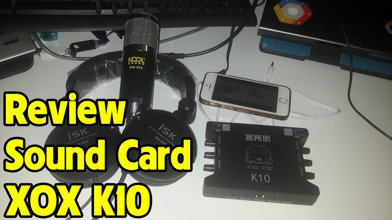 Review Và Hướng Dẫn Sử Dụng Sound Card XOX K10 Hát Karaoke Trên Điện ...