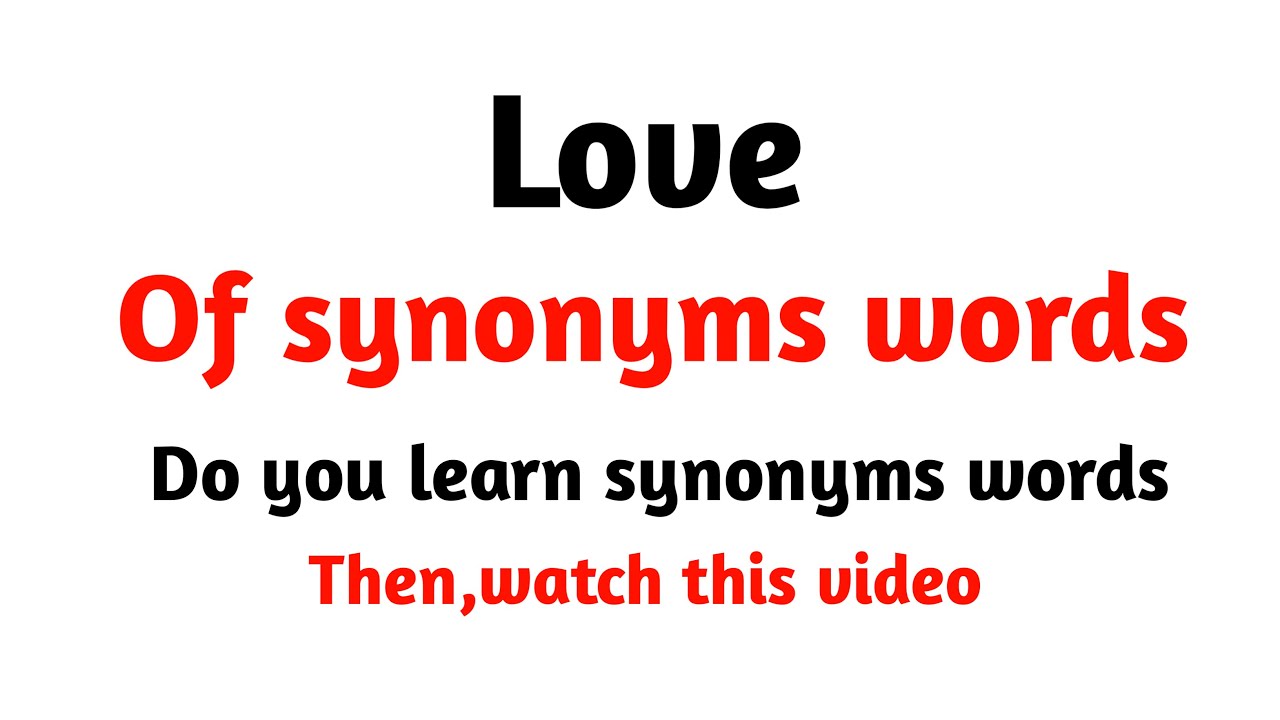 Synonyms For Love English Vocabolary And English Speaking YouTube synonyms-for-love-english-vocabolary-and-english-speaking-youtube