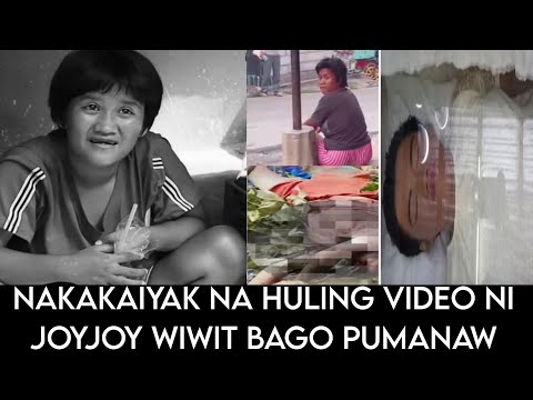 JOYJOY WIWIT NAKAKAIYAK NA HULING VIDEO BAGO PUMANAW!
