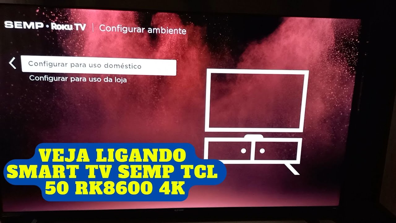 LIGANDO E TESTANDO / NOVA SMART SEMP TCL 50” 4K UHD LED / Semp RK8600 ...