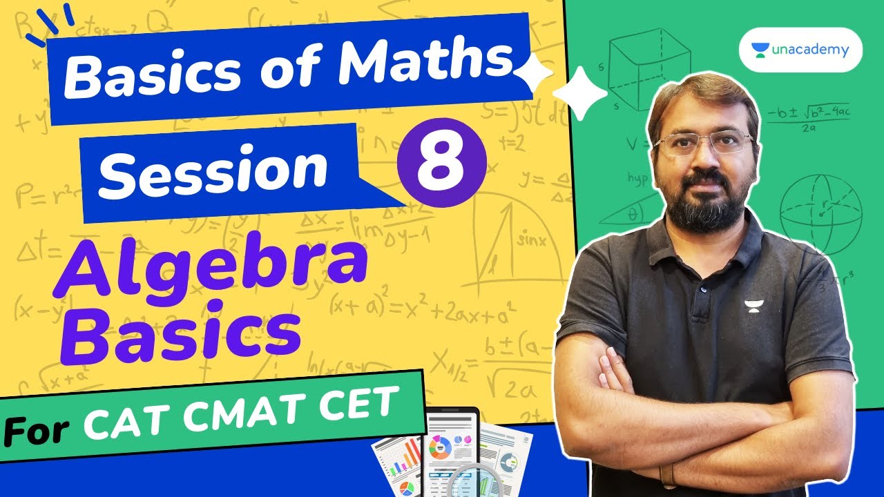 Basics of Maths | Session 8 - Algebra and Equations Basics | CAT 23 ...