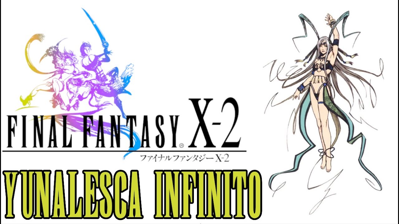Yunalesca Infinito - Final Fantasy X-2 - YouTube