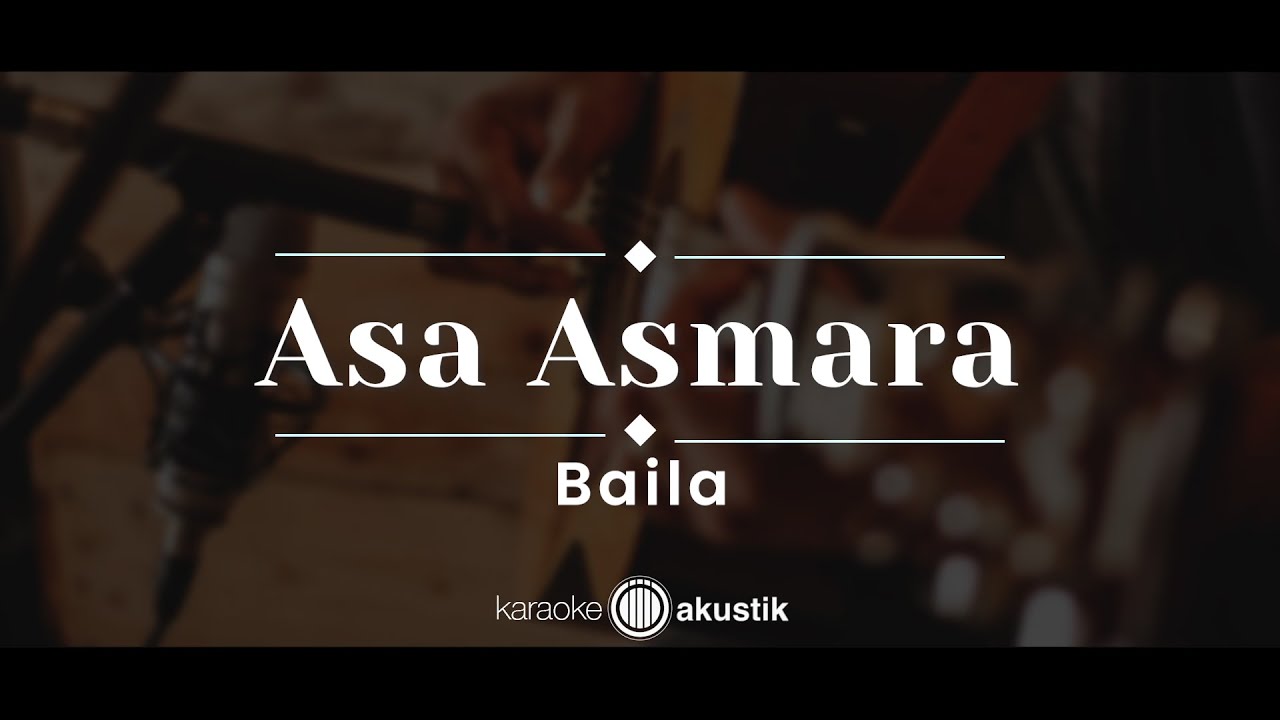 Asa Asmara – Baila (KARAOKE AKUSTIK) - YouTube