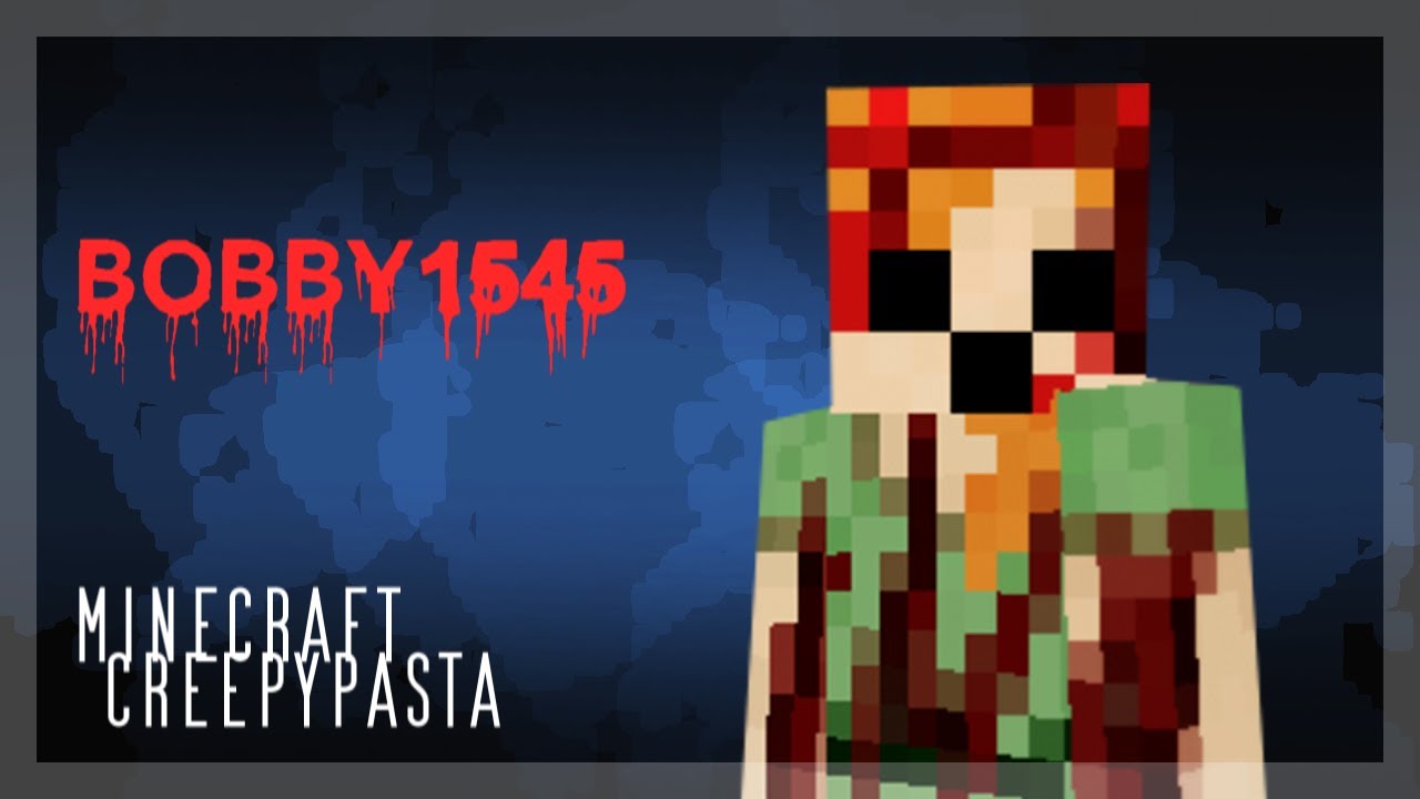 It was Bobby1545! Minecraft creepypasta scary - YouTube
