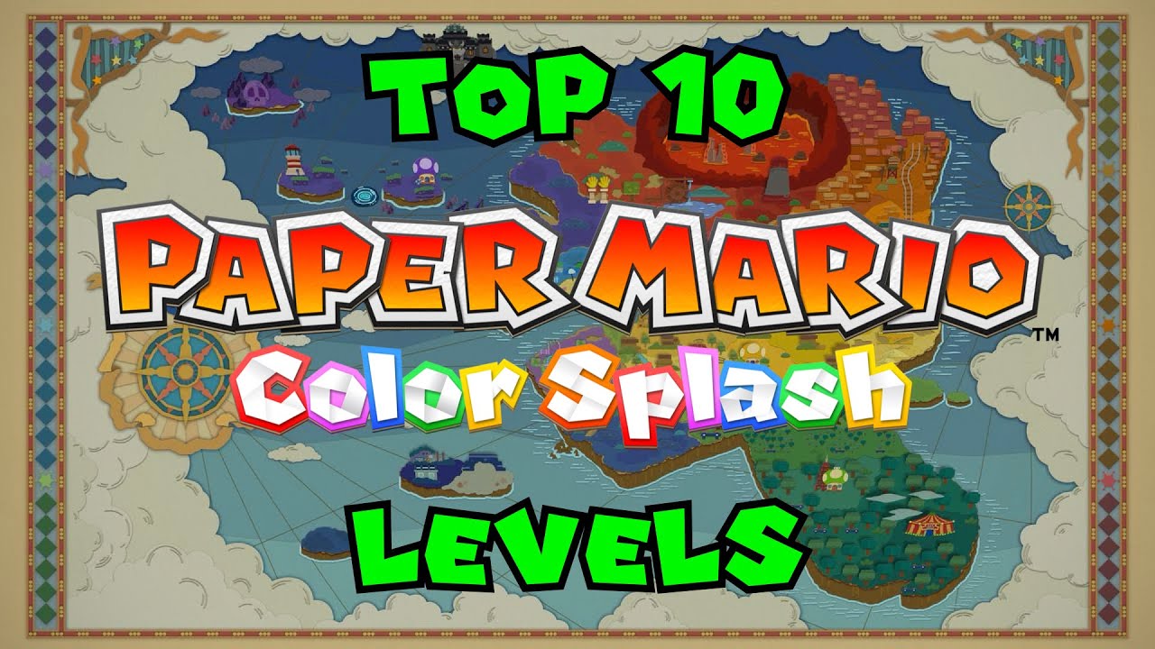 TOP 10 LEVELS in Paper Mario Colour Splash - YouTube