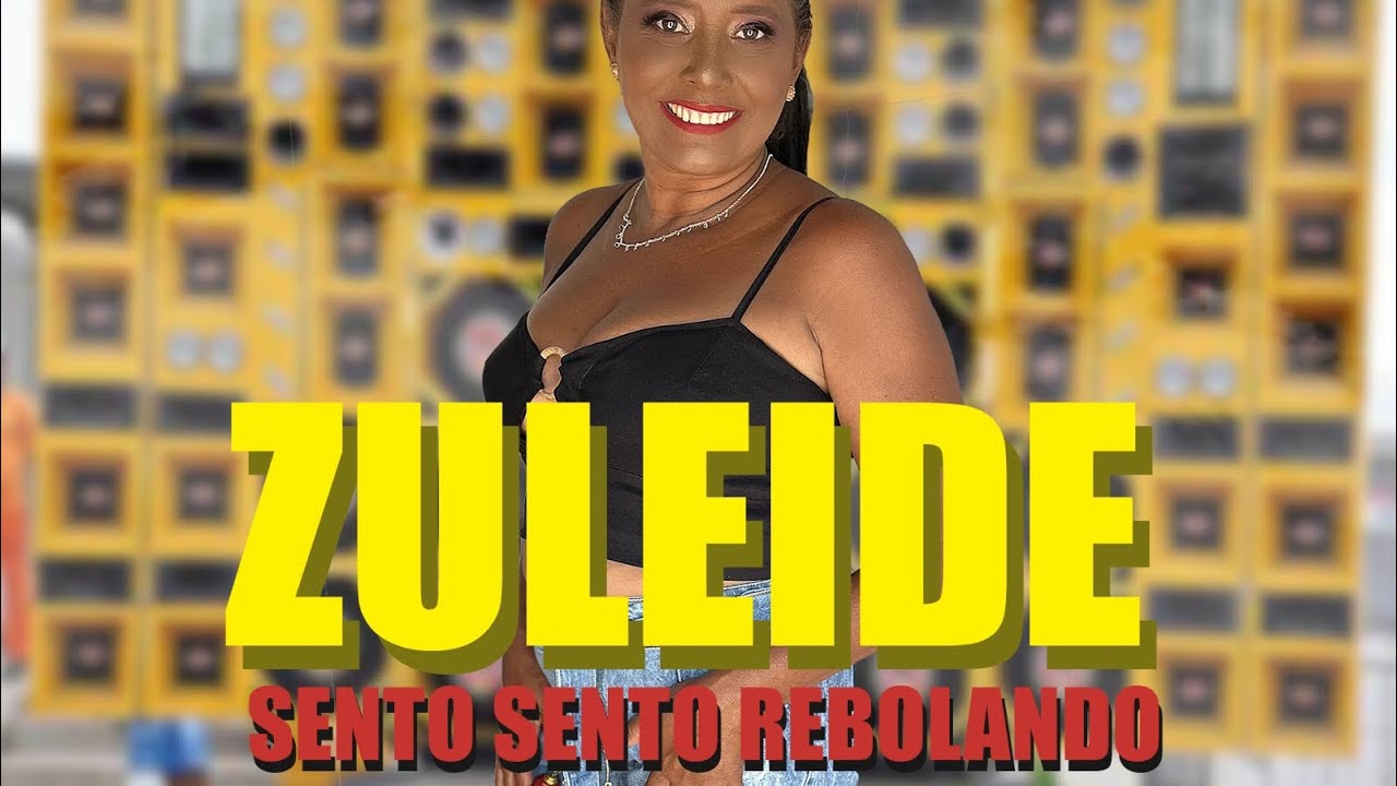 Sento Sento Rebolando - Zuleide . Clipe Oficial - YouTube