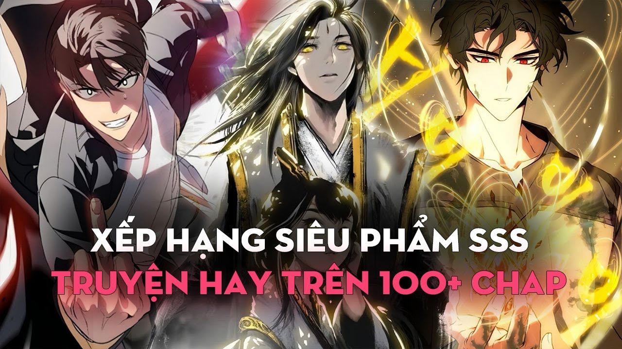 TOP 10 MANHWA/MANHUA HAY NHẤT CÓ TRÊN 100 CHAPTER NÊN ĐỌC VÀ THEO DÕI ...