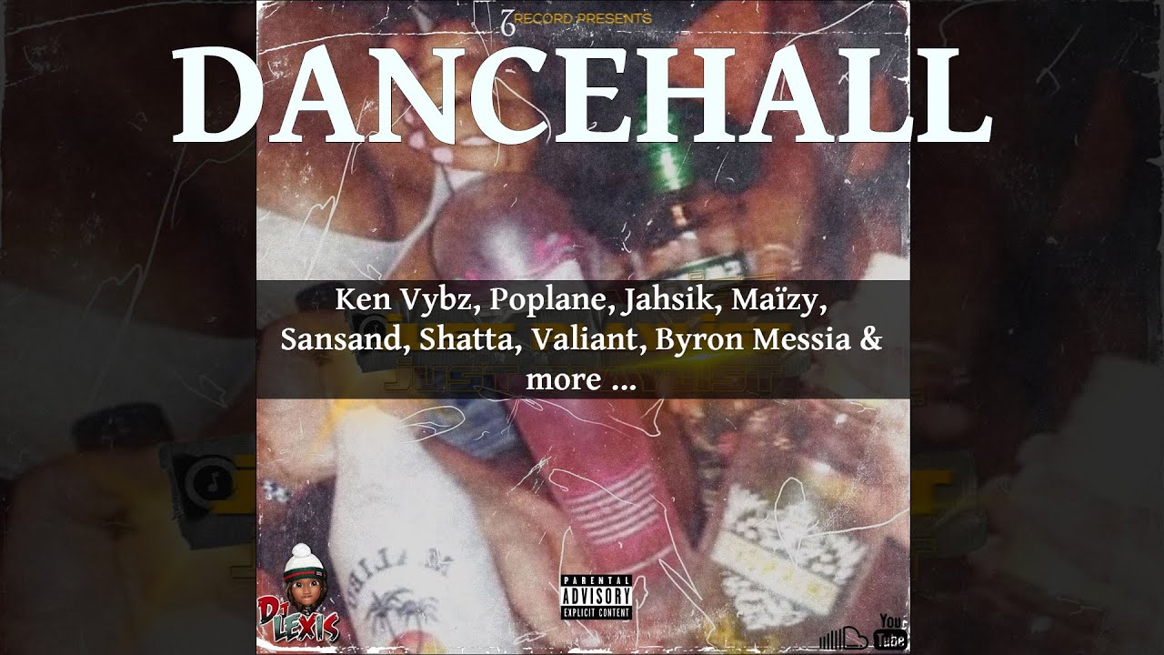 Dancehall Mix 2023, Just Playlist Ft Ken Vybz, Poplane, Jahsik, Maïzy ...