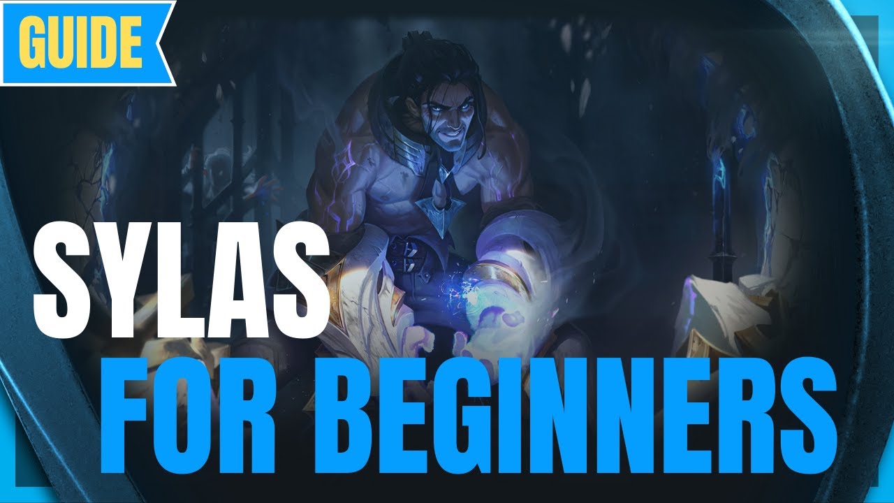 Sylas Guide for Beginners: How to Play Sylas - League of Legends Season ...