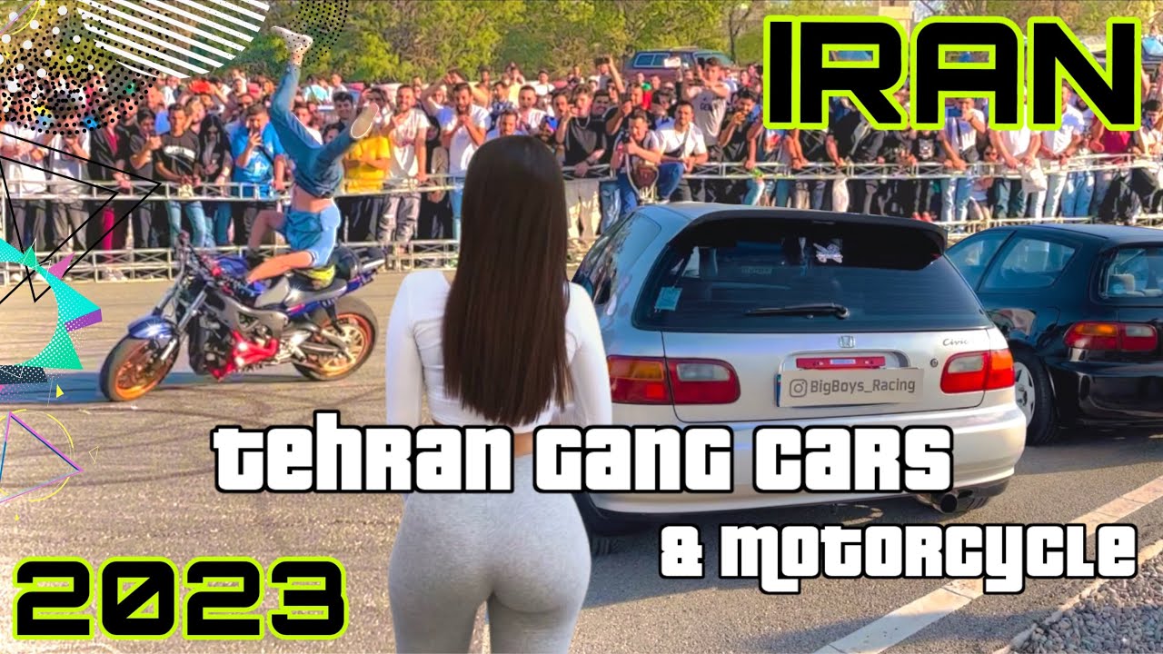IRAN Gangs 🇮🇷 Tuning Cars & Motorcycle Festival in Tehran ایران - YouTube