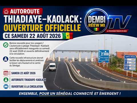 🚨 Autoroute Thiadiaye–Kaolack : ouverture officielle ce samedi 22 août 2026 🛣️🇸🇳