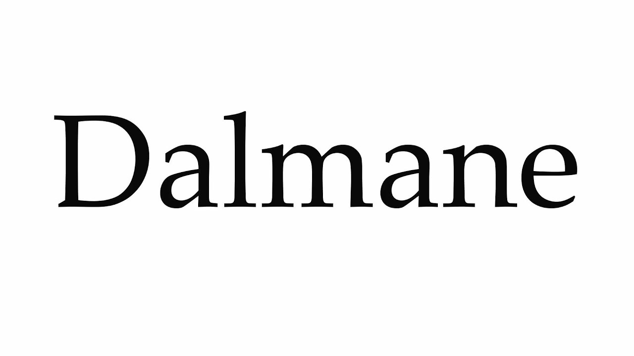 How to Pronounce Dalmane - YouTube