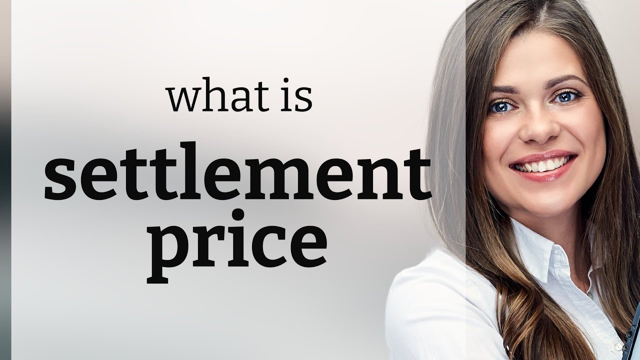 Understanding the "Settlement Price" in Trading and Finance - YouTube