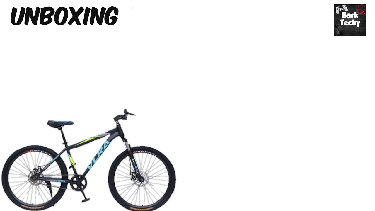 VLRA cycle unboxing | BarkTechy - YouTube