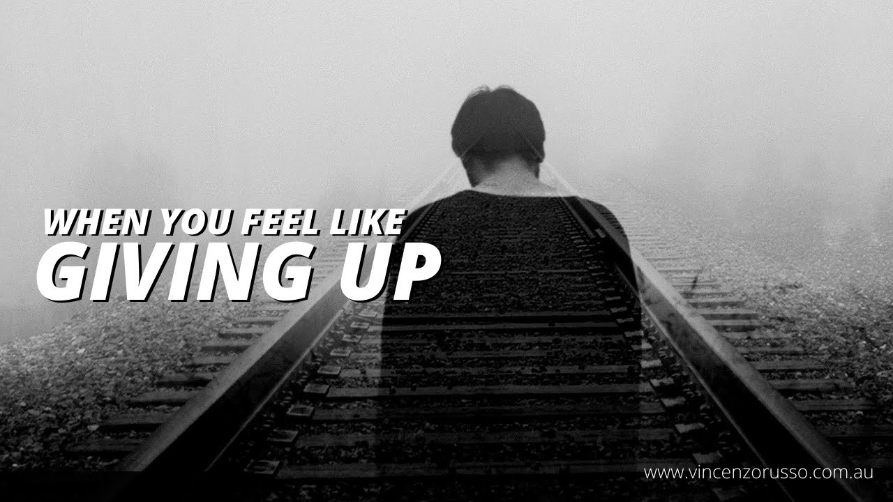 When You Feel Like Giving Up - A Powerful Motivational Video - YouTube