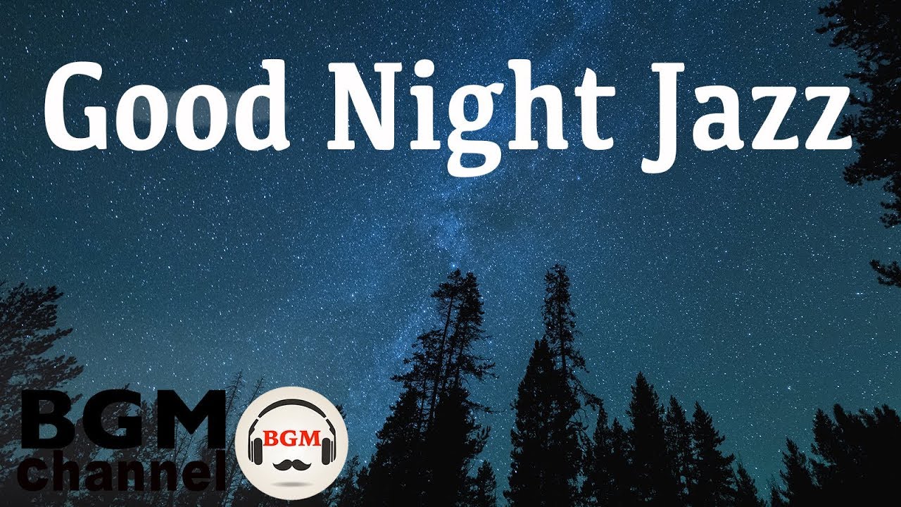 Good Night Jazz - Smooth Jazz Chillout Lounge Music - YouTube
