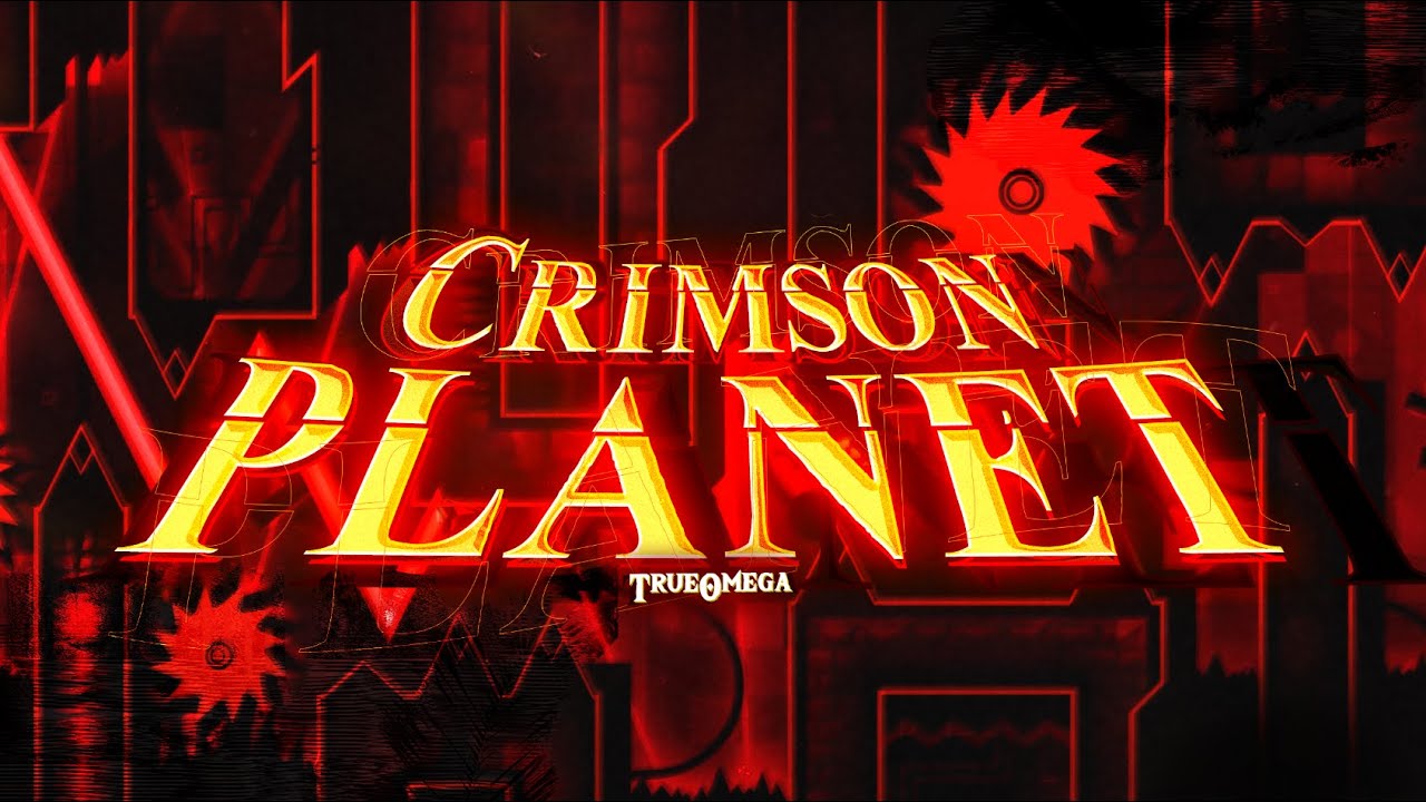 Crimson Planet (Extreme Demon) by TrueOmega and more - Jeller [Geometry ...