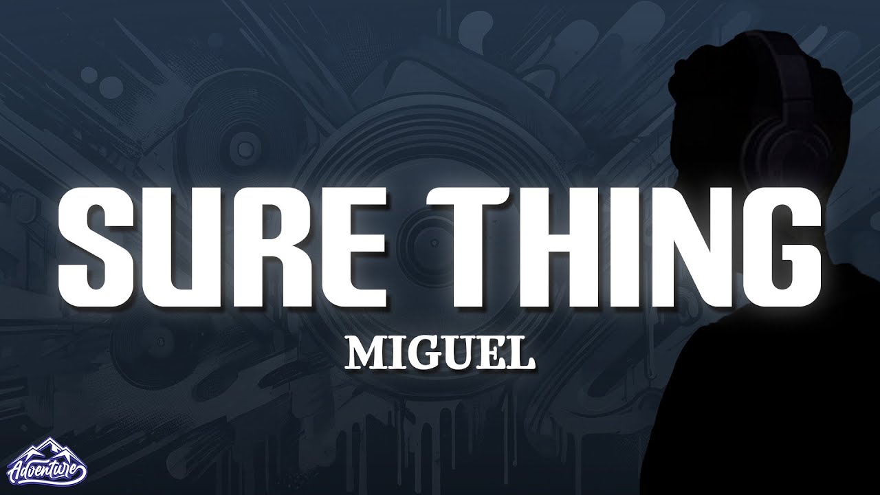 Miguel - Sure Thing (Lyrics) - YouTube