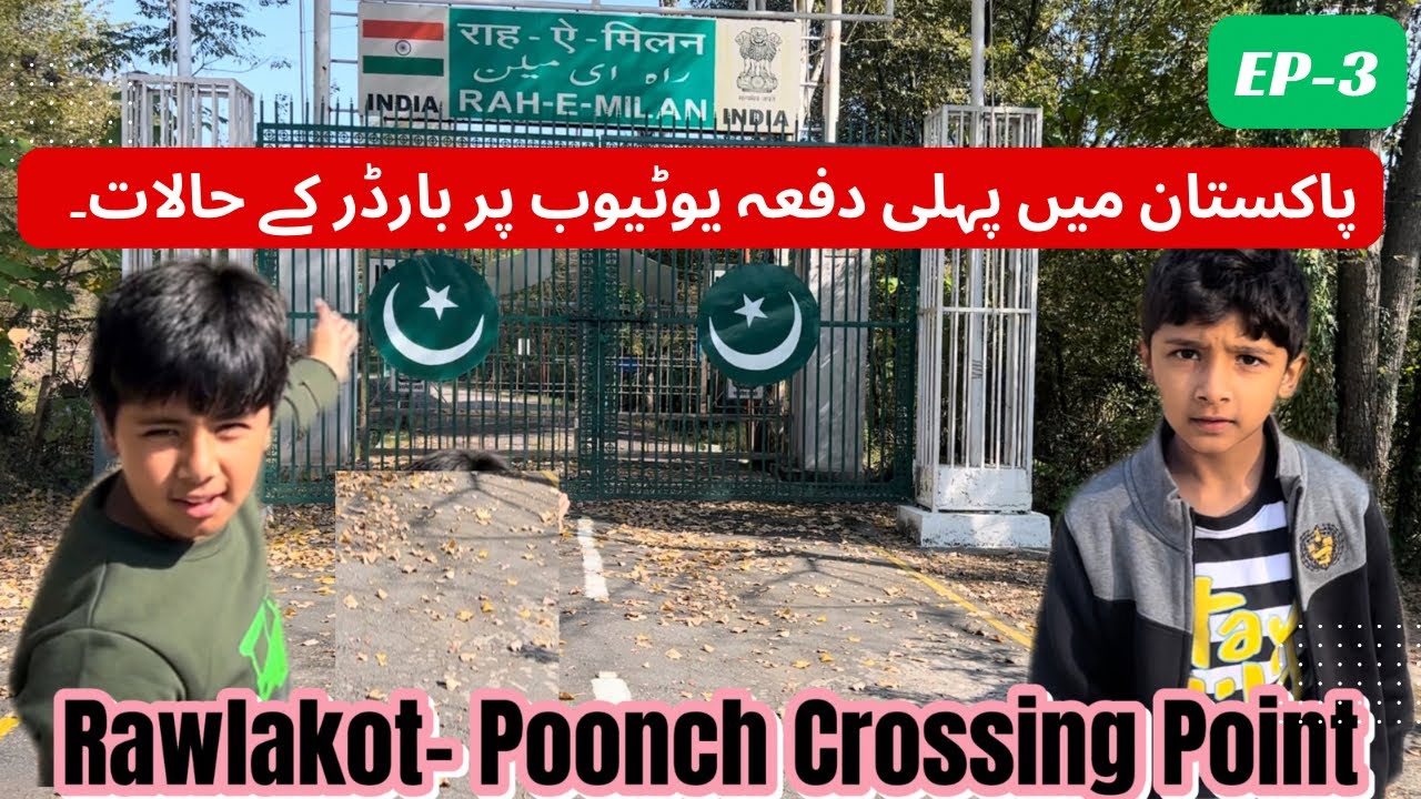 Trip To India- Pak Border Crossing | EP-3 | Tetrinote, Rawlakot Azad ...