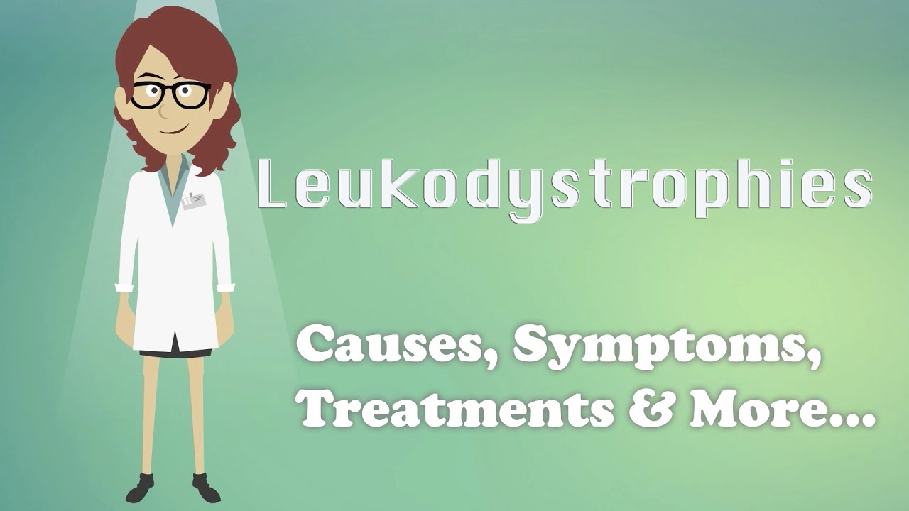 Leukodystrophies - Causes, Symptoms, Treatments & More… - YouTube