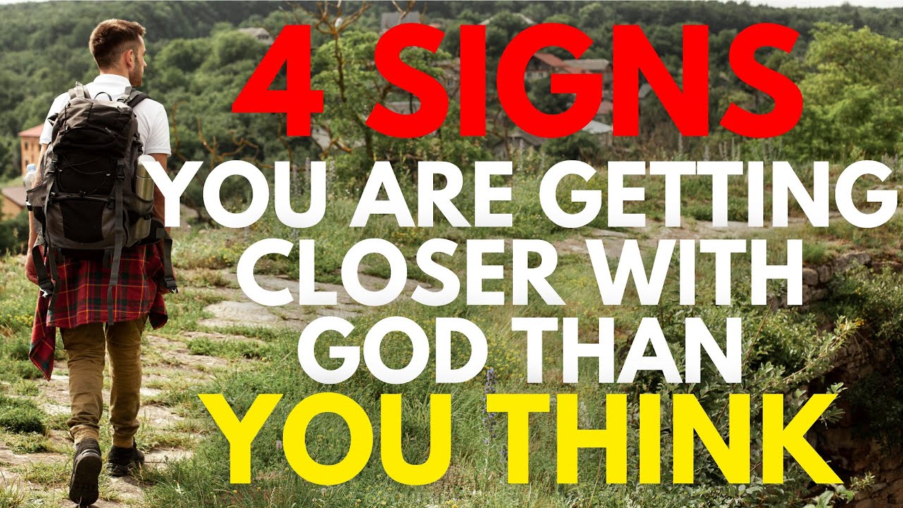 4 SIGNS You Are Getting CLOSER With God Than You Think - YouTube