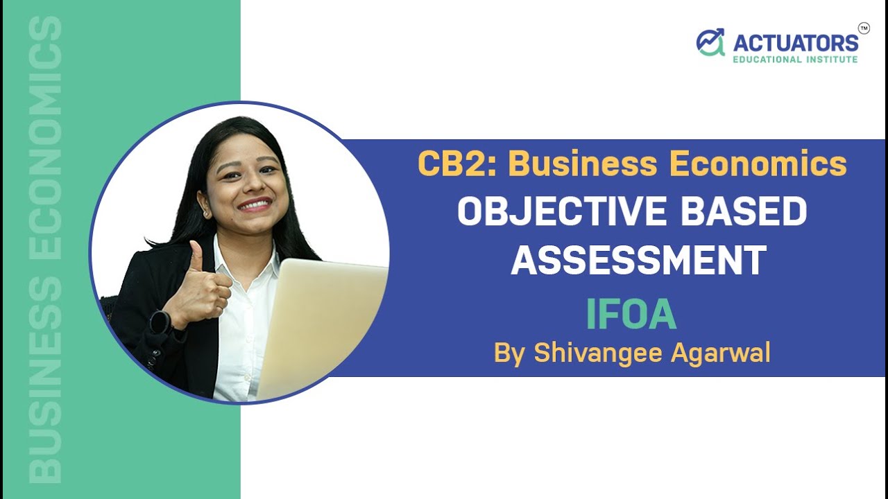 CB2: Business Economics | Objective Based Assessment | By Shivangee Agarwal | IFoA - YouTube