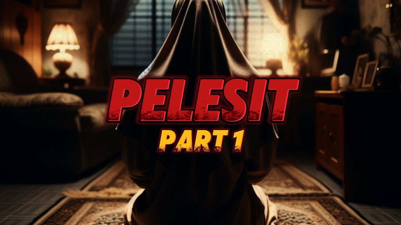 PELESIT PART 1 - YouTube