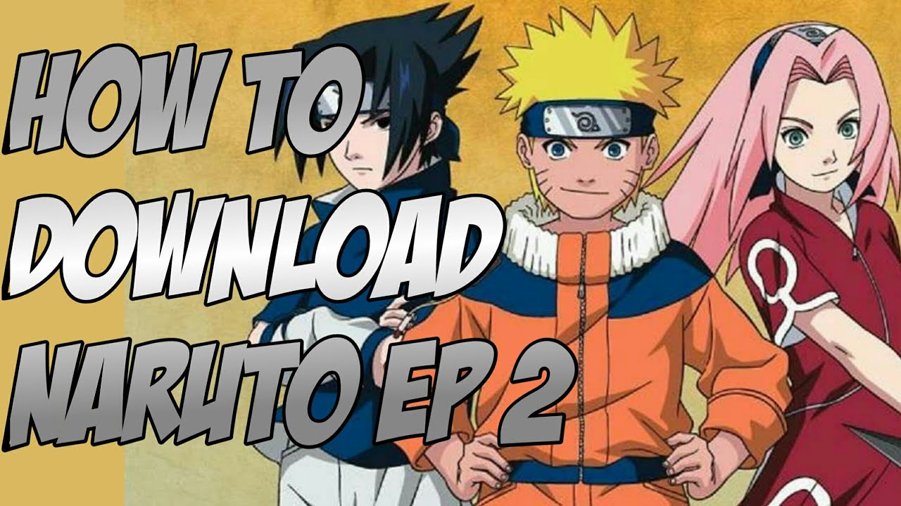 HOW TO DOWNLOAD NARUTO EP 2 - YouTube