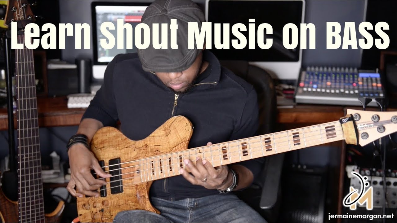 HOW TO PLAY SHOUT MUSIC ON BASS - SHOUT BUMP BASS COURSE - JERMAINE ...