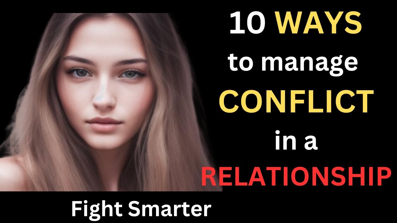 10 ways to manage conflict in a Relationship. Fight Smarter to Avoid ...