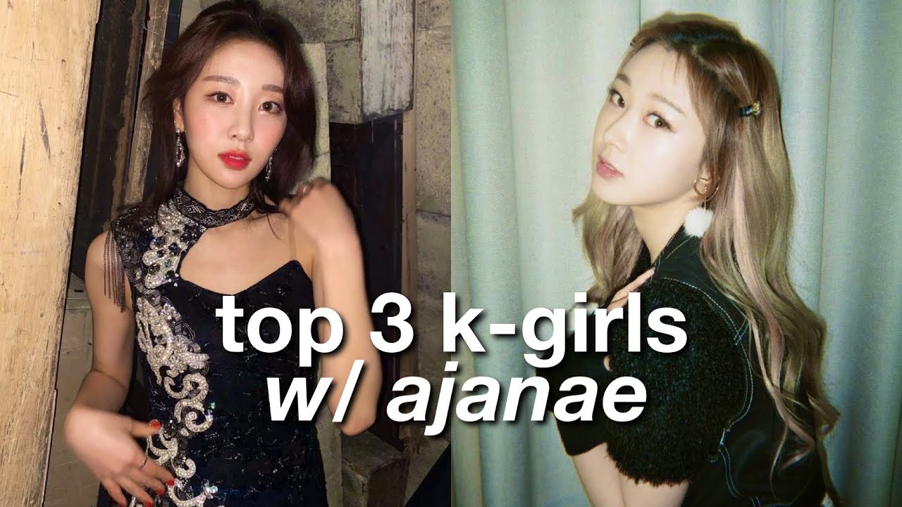 top 3 k-girls w/ ajanae - YouTube