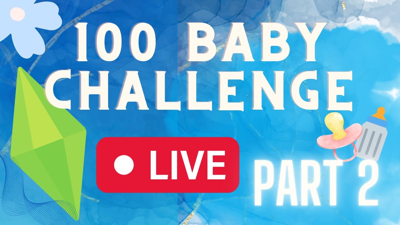 100 Baby Challenge | Part 2 | Growing Together Expansion Pack | It's ...