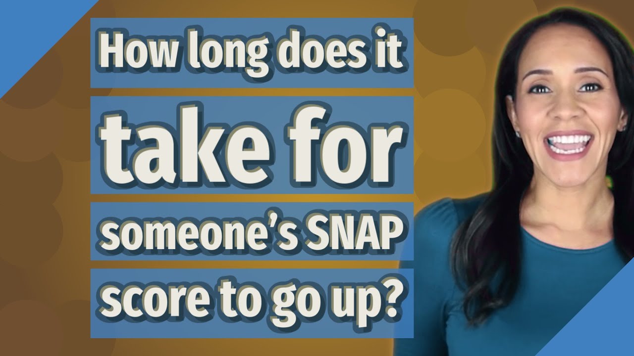 How long does it take for someone's SNAP score to go up? - YouTube
