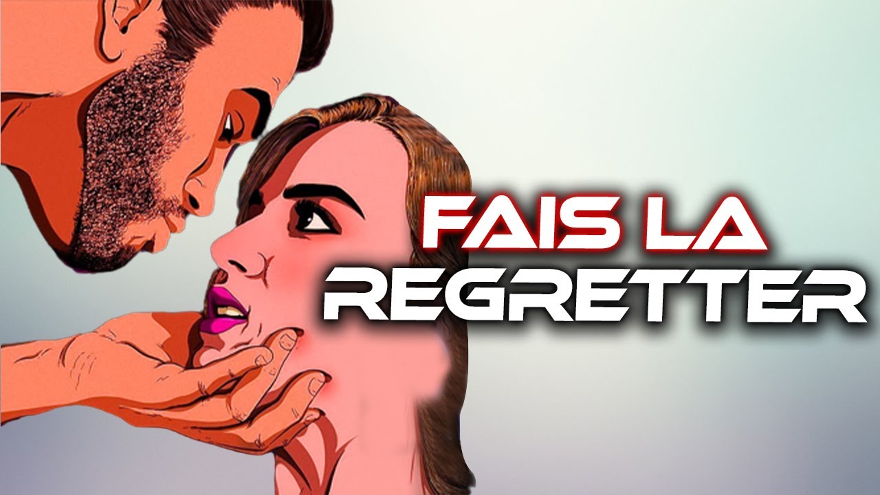 La Meilleure Manière De La Faire Regretter - YouTube