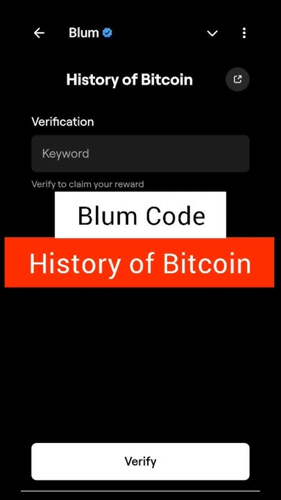 History of Bitcoin Blum Video Code |History of Bitcoin Blum Today Verification Keyword Today ...