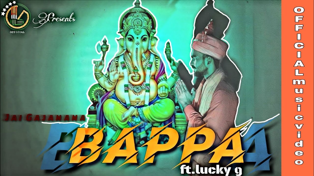 #LUCKY_G_OFFICIAL #BAPPA BAPPA-LUCKY G||OFFCIAL MUSIC VDEO||JAI ...