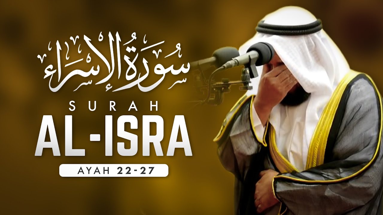 Surah Al-Isra Ayat 22-27 📖 Emotional Quran Recitation by Mishary Rashid ...