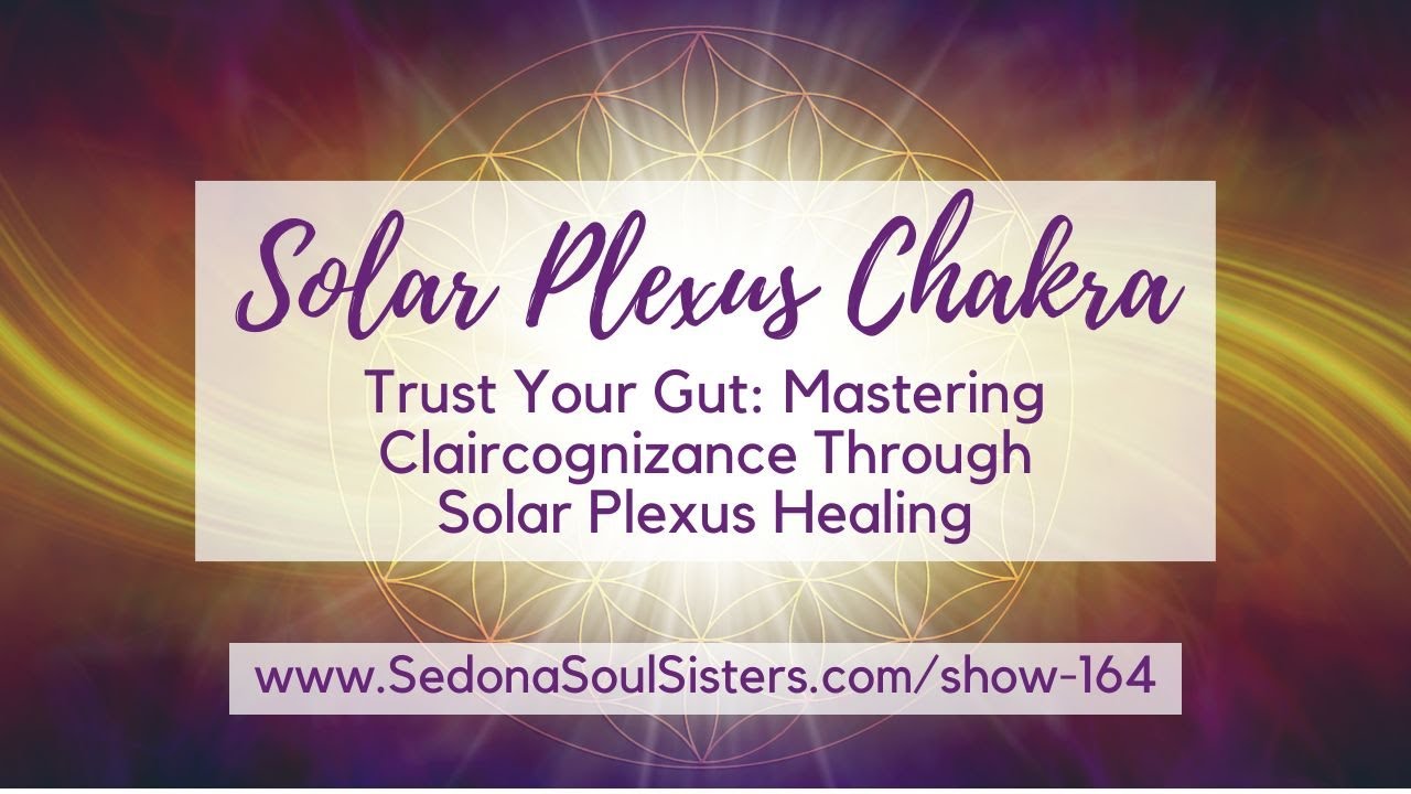 Trust Your Gut Mastering Claircognizance Through Solar Plexus Healing ...