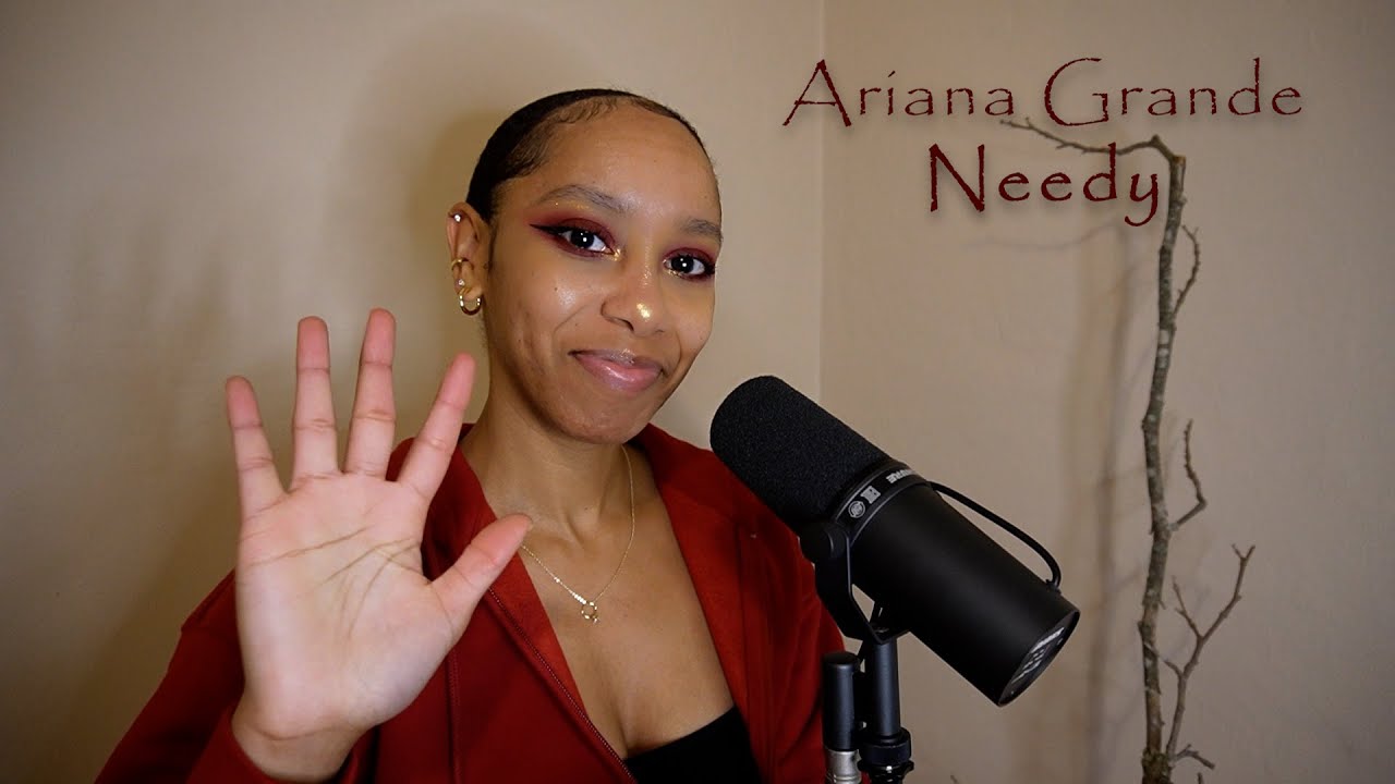 Ariana Grande - Needy (Cover) - YouTube