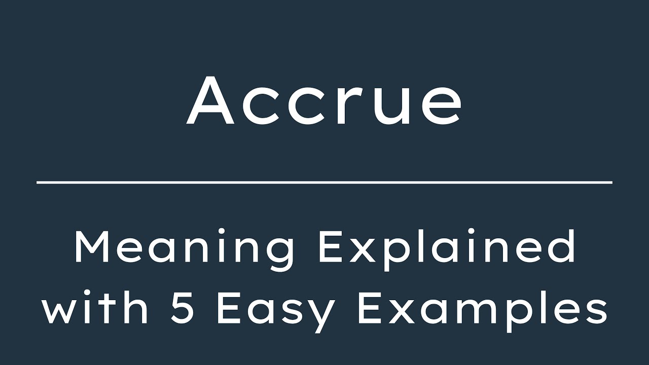 Accrue Meaning in English With 5 Example Sentences, Accrue Meaning in ...