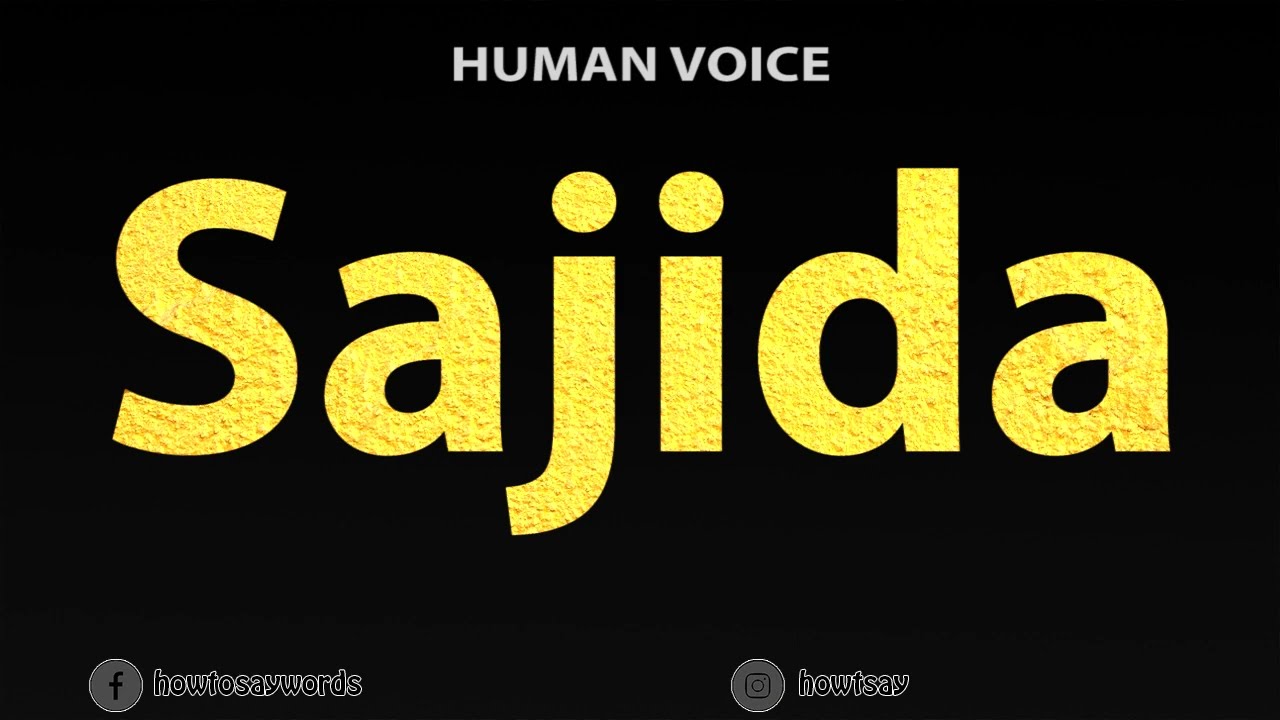 How To Pronounce Sajida - YouTube