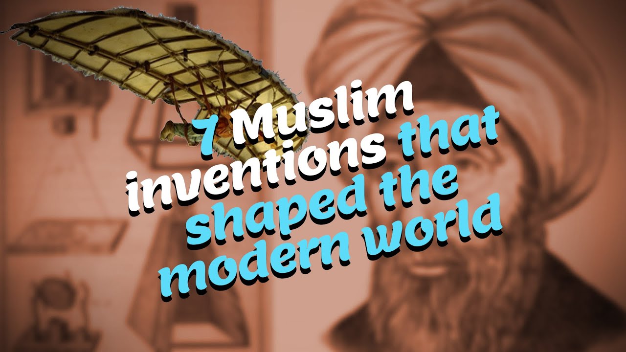 7 Unique Inventions by Muslim Scientists! | History of Islam | History ...