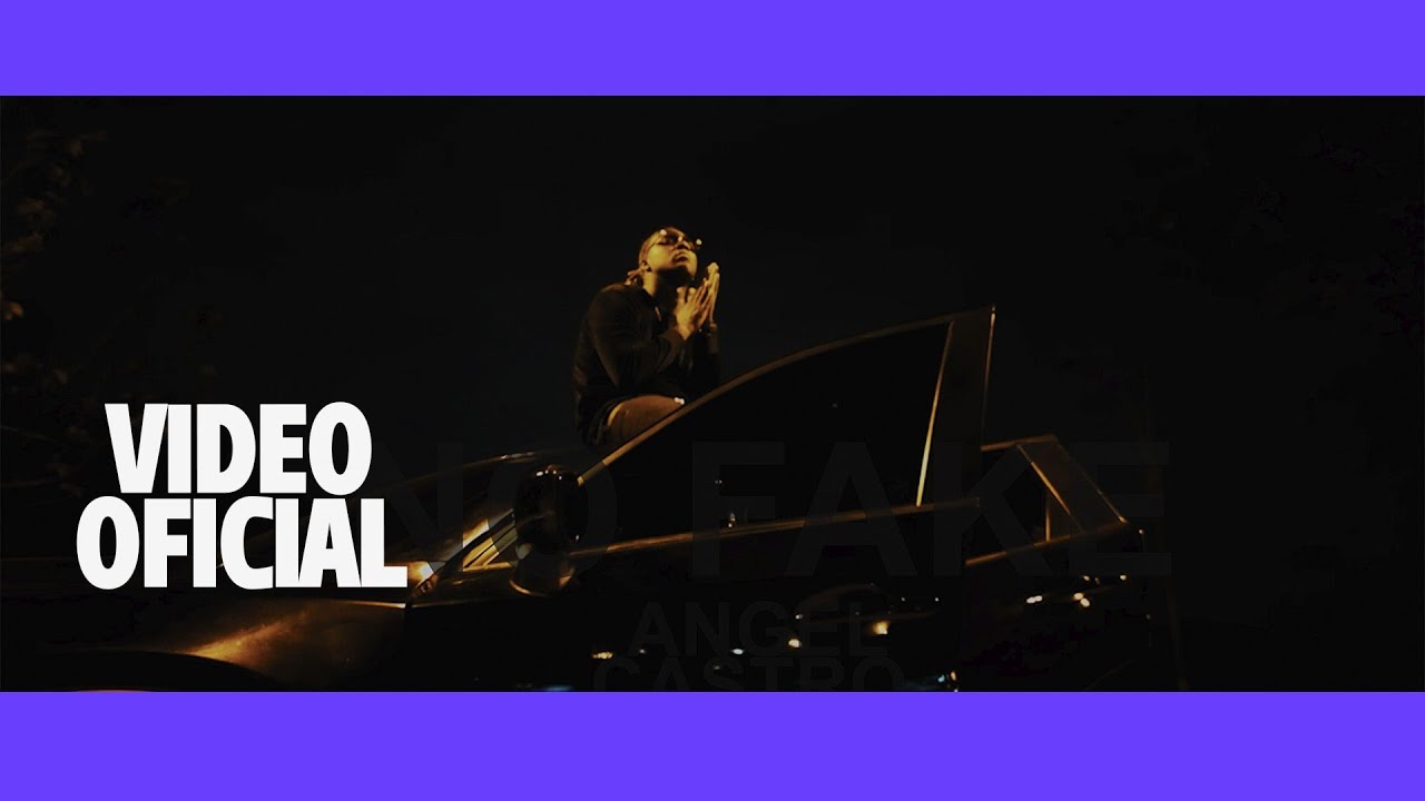 Angel Castro - No Fake (Video Oficial) - YouTube