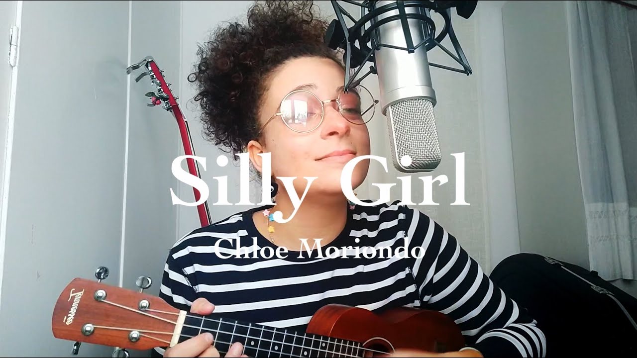 Silly Girl Chloe Moriondo Cover Alba James Youtube