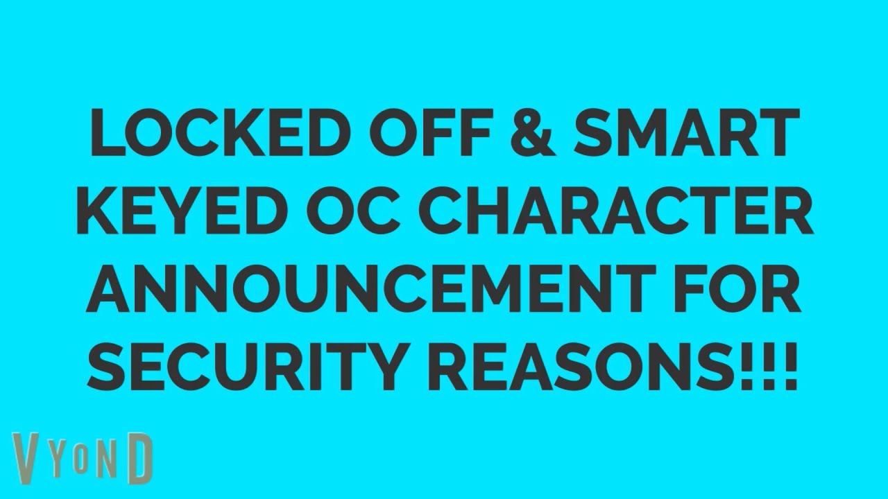 MY LOCKED OFF & SMART KEYED OC CHARACTER ANNOUNCEMENT FOR SECURITY ...