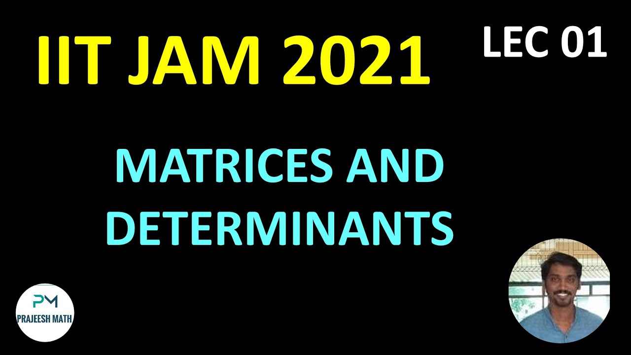 IIT JAM Mathematics Lectures Linear Algebra 01 Matrices and ...