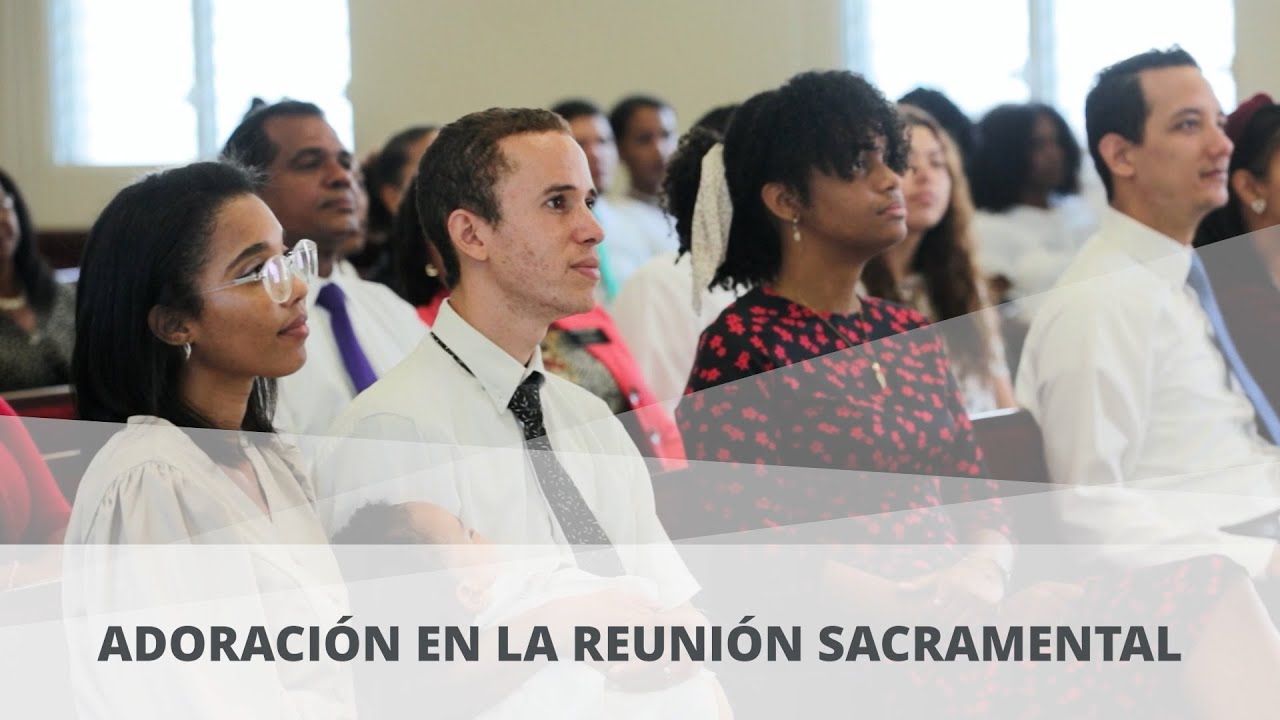 Adoración en la reunión sacramental - YouTube