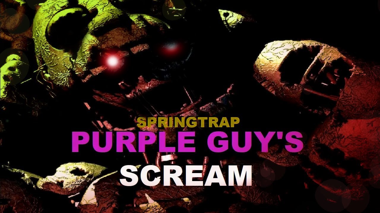 Springtrap/Purple Guy's Scream (FAKE) - YouTube